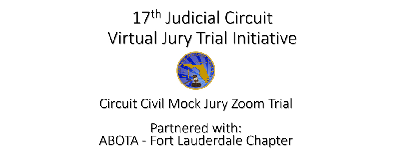 17th Judicial Circuit Virtual Jury Trial Initiative – Seventeenth ...