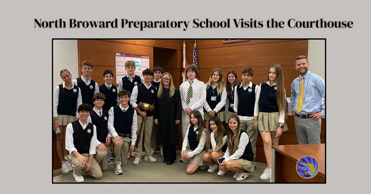 North Broward Prep Students Visit the Courts – Seventeenth Judicial ...