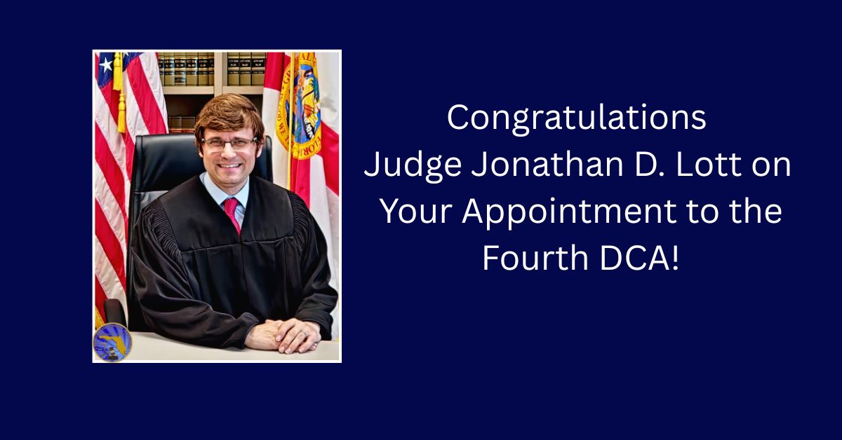 Celebrating Judge Jonathan D. Lott’s Appointment to the Fourth DCA ...